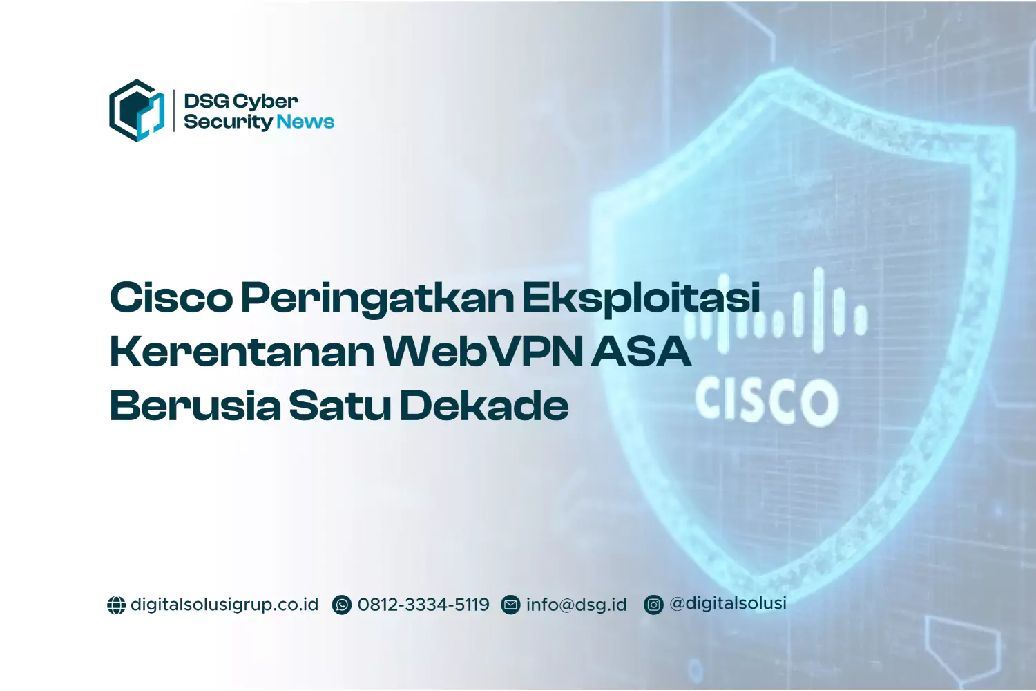 Cisco Peringatkan Eksploitasi Kerentanan WebVPN ASA Berusia Satu Dekade - DSG Indonesia